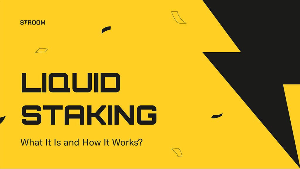 Liquid Staking: What It Is and How It Works | Stroom